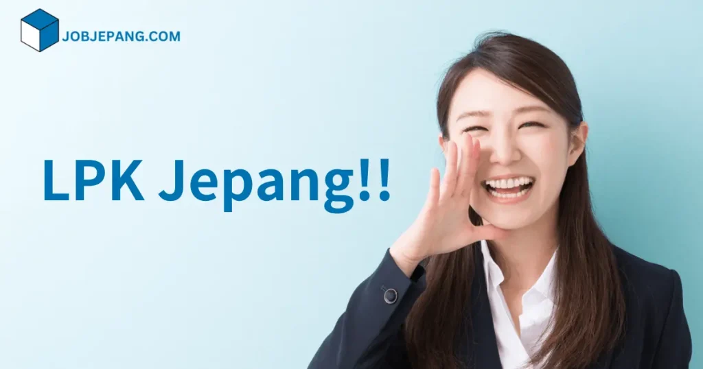LPK Jepang - Ayo Kerja ke Jepang!! JOBJEPANG.COM